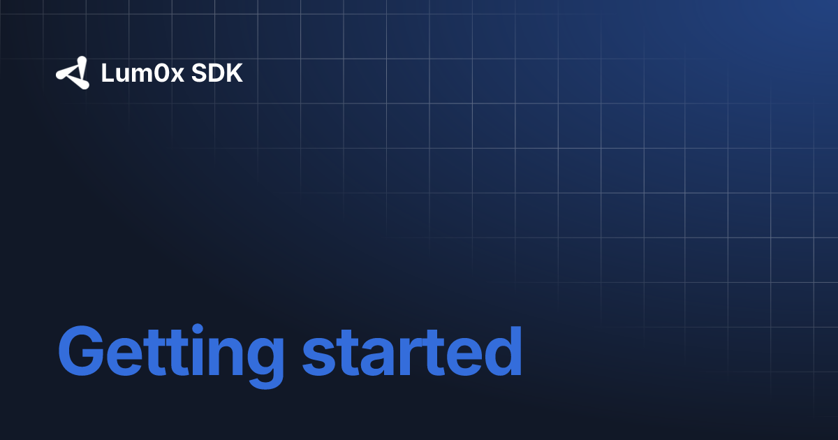 Getting started | Lum0x SDK